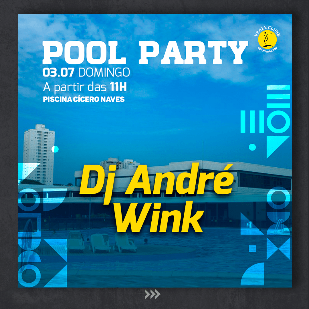 DJ ANDRÉ WINK - Complexo Piscina Cícero Naves - Praia Clube